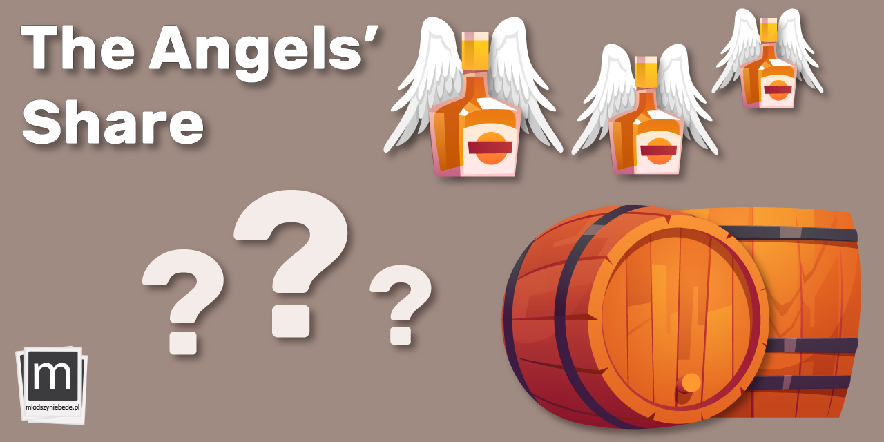 Świat Whisky #3. Whisky dla aniołów, czyli co to takiego THE ANGELS ...
